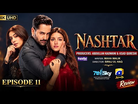 Nashtar Episode 11  [Eng Sub] Digitally Presented by Happilac Paints | Danish Taimoor - Anmol Baloch