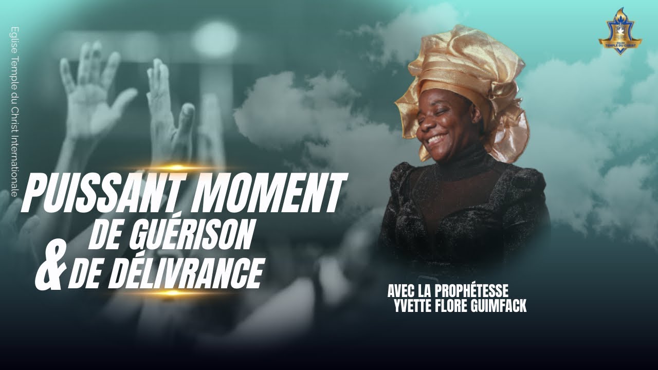 🔥🔥 𝐏𝐮𝐢𝐬𝐬𝐚𝐧𝐭 𝐦𝐨𝐦𝐞𝐧𝐭 𝐝𝐞 𝐠𝐮𝐞́𝐫𝐢𝐬𝐨𝐧 𝐞𝐭 𝐝𝐞 𝐝𝐞́𝐥𝐢𝐯𝐫𝐚𝐧𝐜𝐞 avec la prophétesse ...