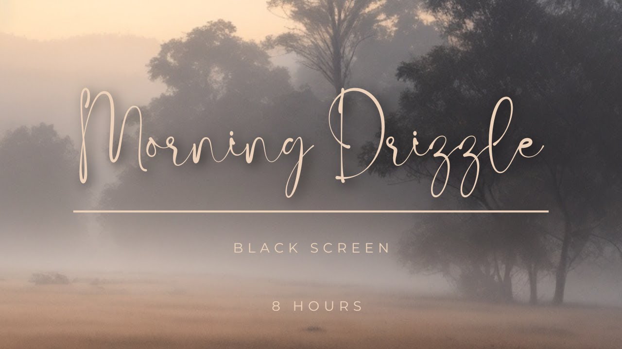 MORNING DRIZZLE | 8 HOURS - YouTube