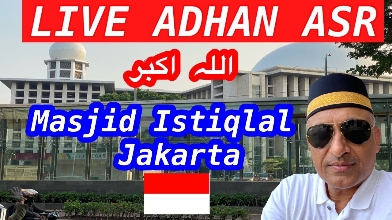 Live Adhan Asr | Masjid Istiqlal || A wonderful voice🇮🇩@rashidmvlogs ...