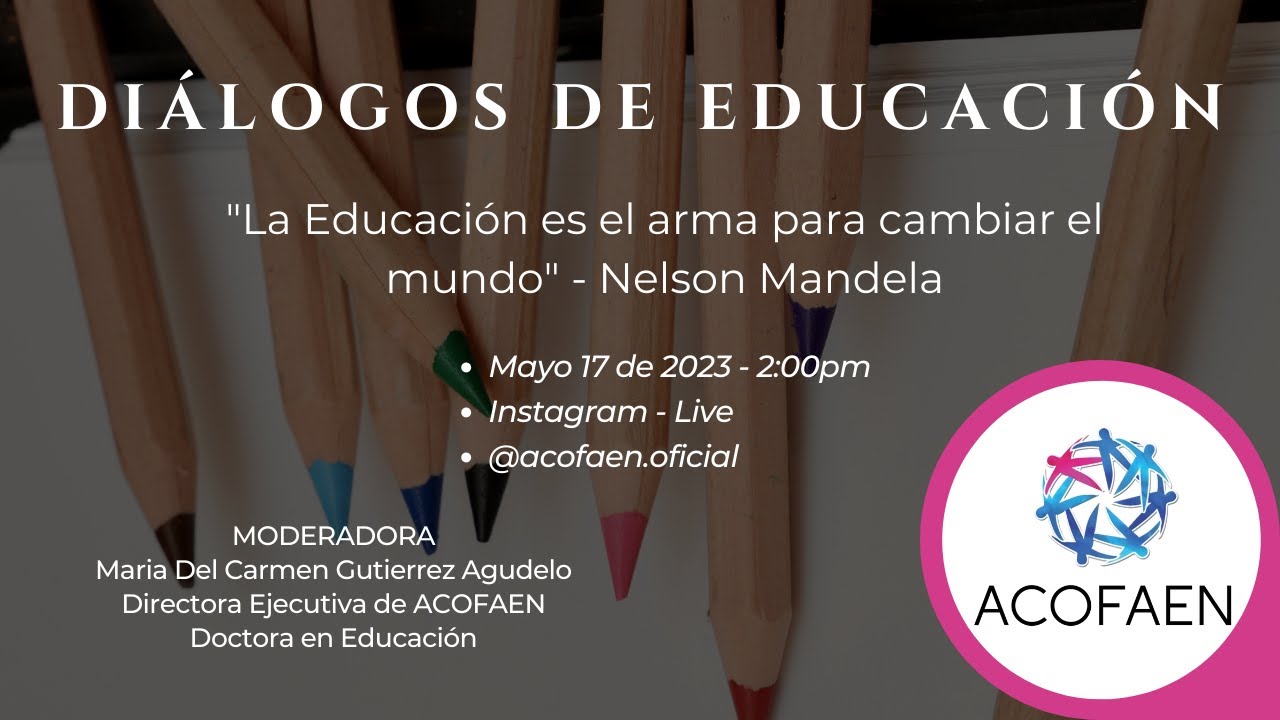 Live - Mayo 17 - 2023 - "La Educación es el arma para cambiar el mundo ...