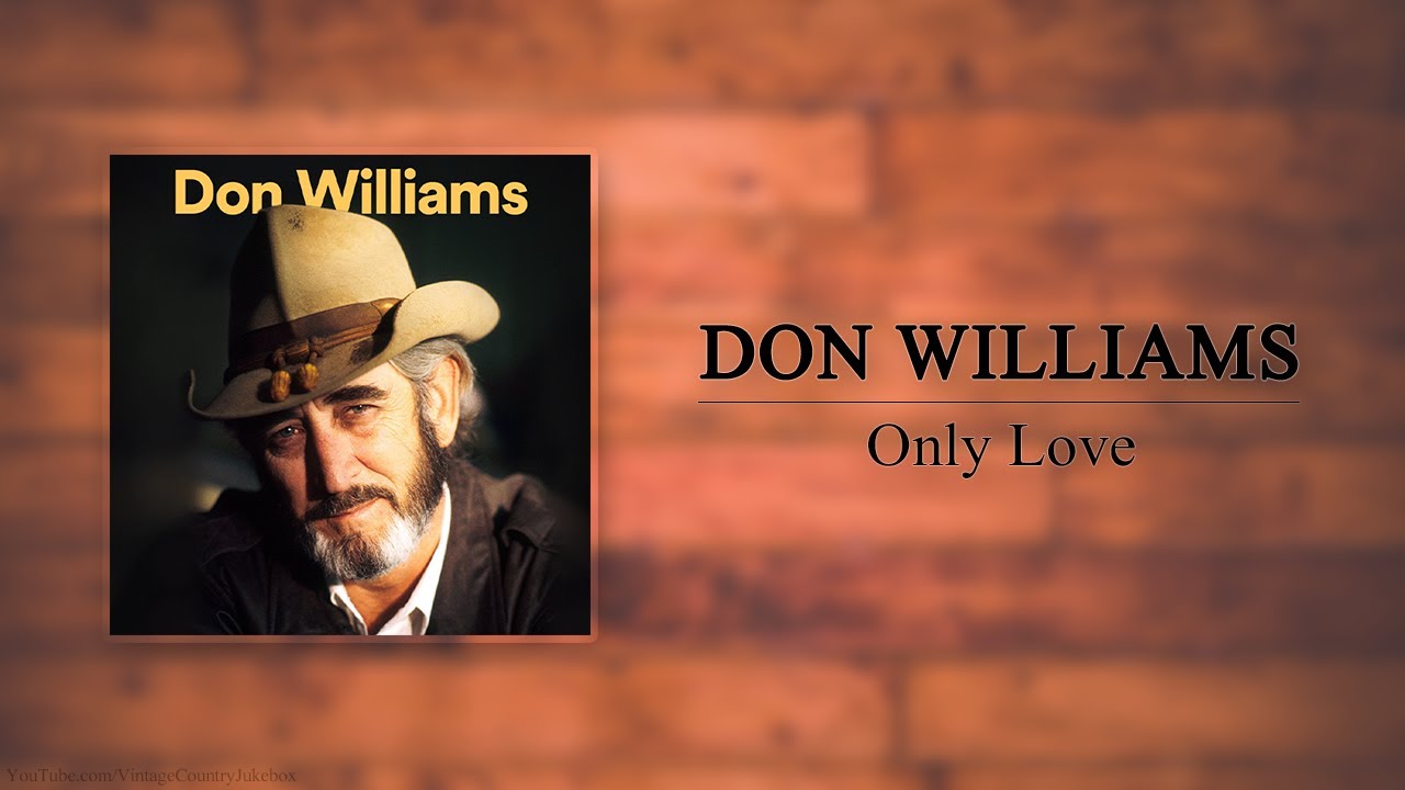 Don Williams - Only Love - YouTube