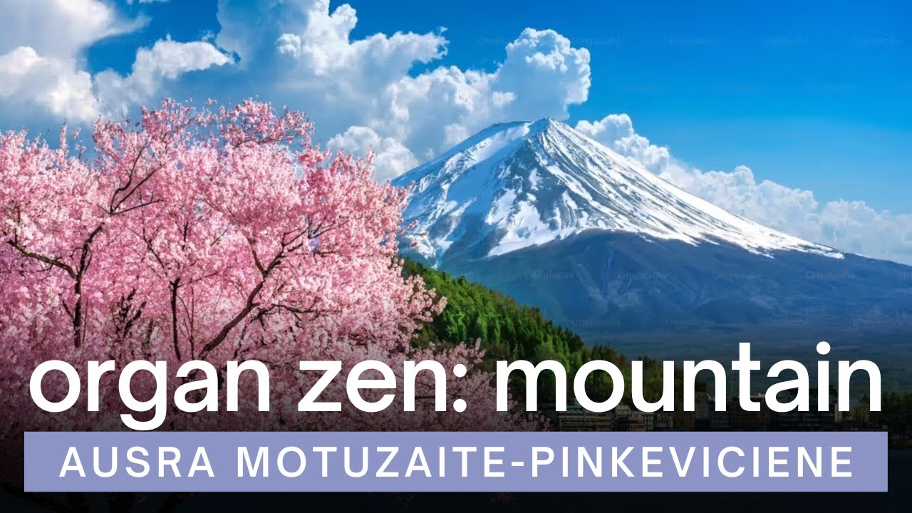 Ausra Motuzaite-Pinkeviciene - Organ Zen: Mountain, Op. 15 - YouTube