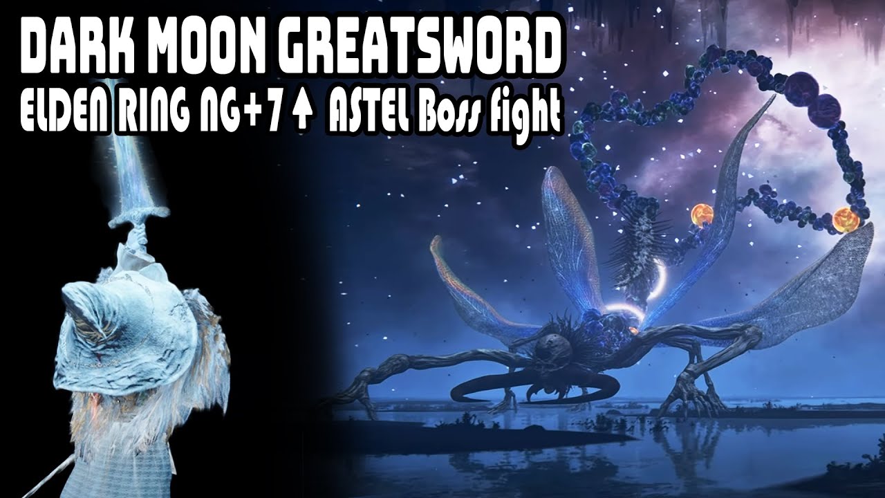 Dark Moon Greatsword vs. Astel, Naturalborn of the Void | ELDEN RING ...