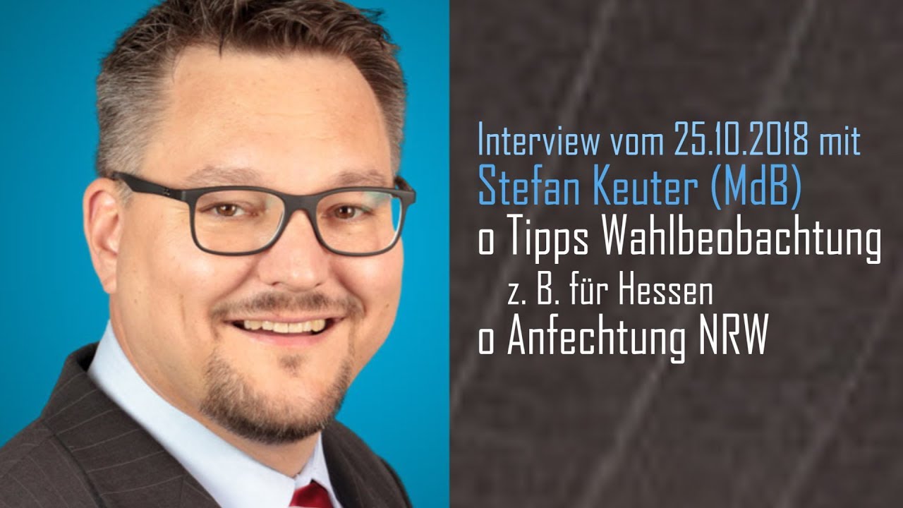 Interview mit Stefan Keuter (MdB) Tipps Wahlbeobachtung Hessen ...
