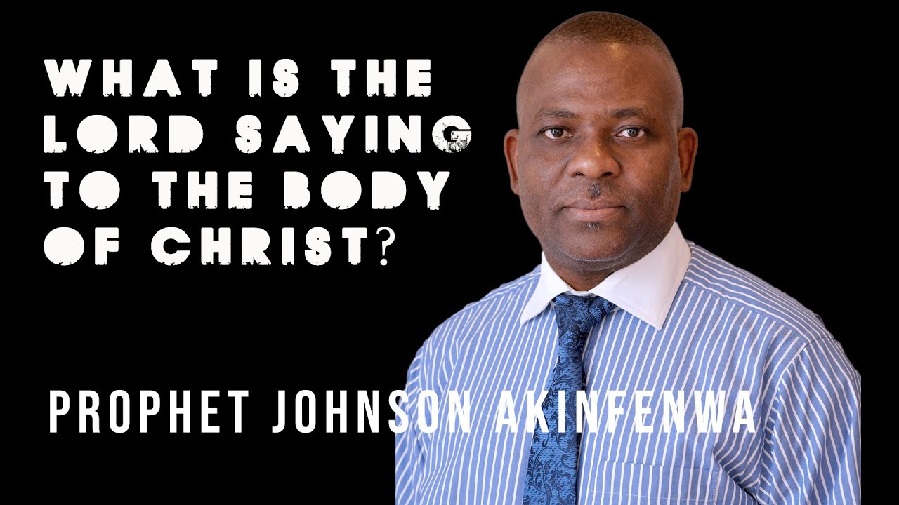 What Is The Lord Saying To The Body of Christ? - Prophet Johnson ...