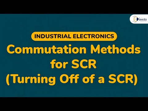 Commutation Methods for SCR (Turning Off of a SCR) - Semiconductor Devices - Industrial Electronics