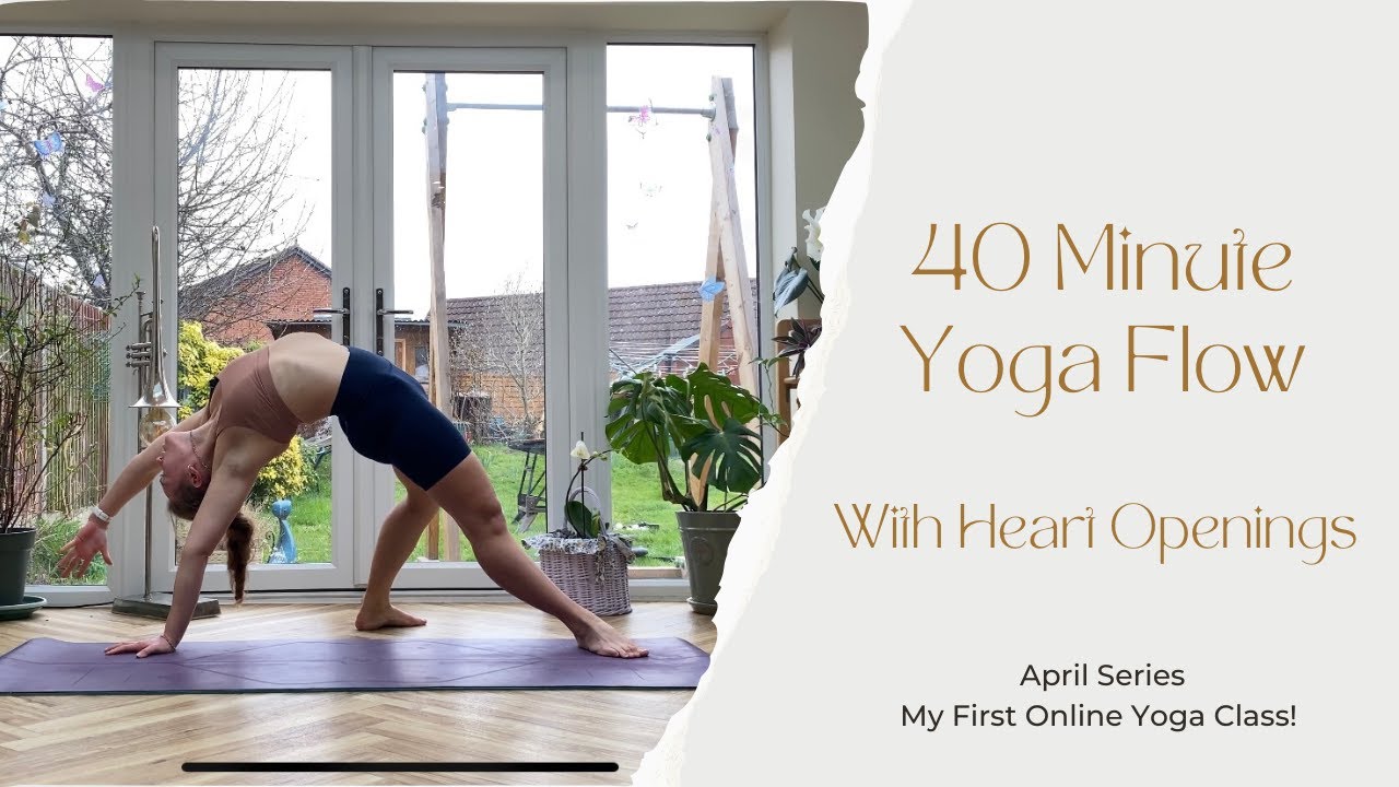 40 Minute Heart Opening Vinyasa Yoga Flow - My First Online Yoga Class ...