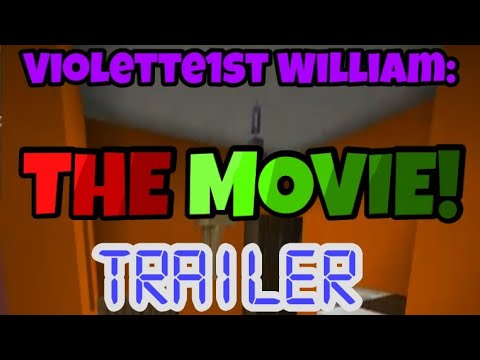 Violette1st William: The Movie! [TRAILER] - YouTube