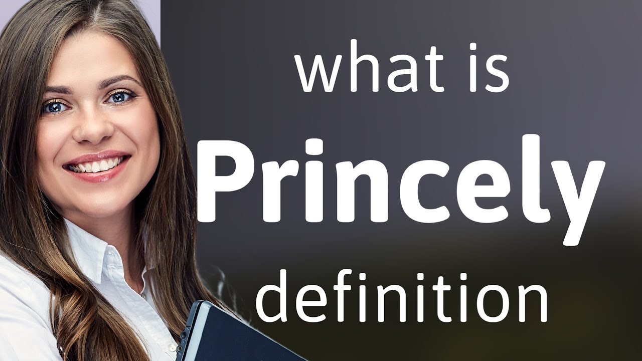 Princely | PRINCELY meaning - YouTube
