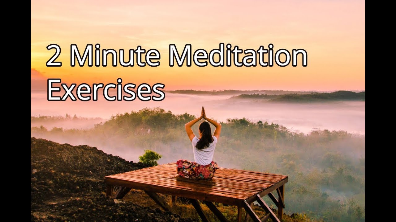 2 Minute Meditation Exercises - YouTube