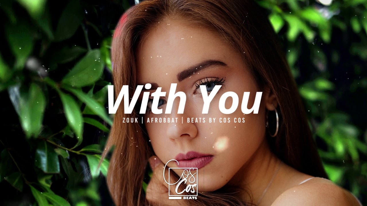 Zouk Instrumental | With You | Kizomba Type Beat | Beats by COS COS ...