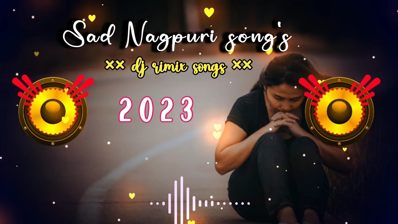 New Nagpuri Bewafa Dj Song 2023 Sad Song Old Nagpuri Dj Remix 2023