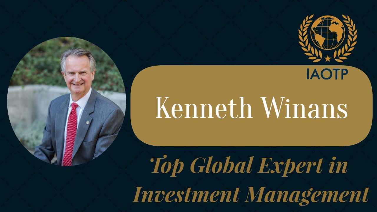 Kenneth Winans selected as Top Global Expert in Investment Management ...