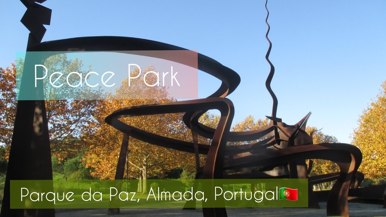 Parque da Paz/Peace Park, Almada, Portugal - YouTube