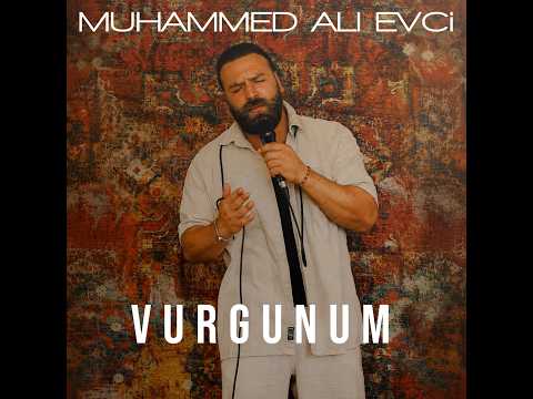 Muhammed Ali Evci - VURGUNUM #live