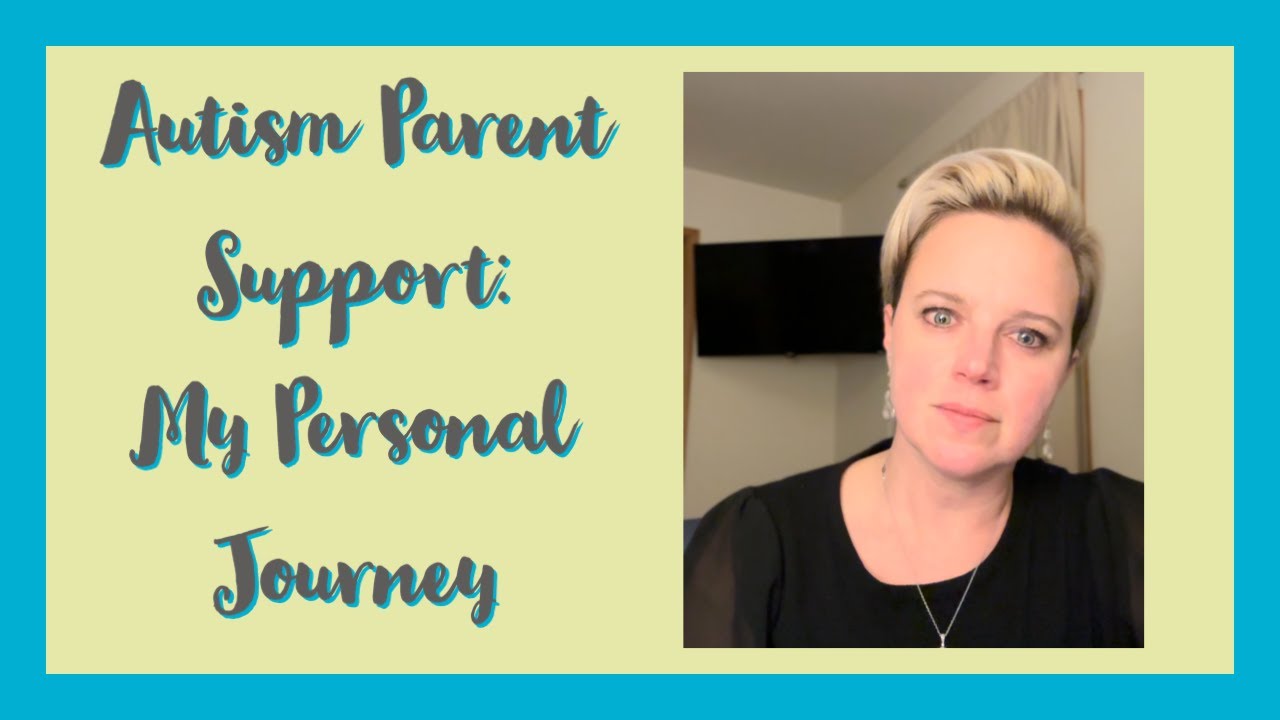 Autism Parent Support: My Personal Journey - YouTube