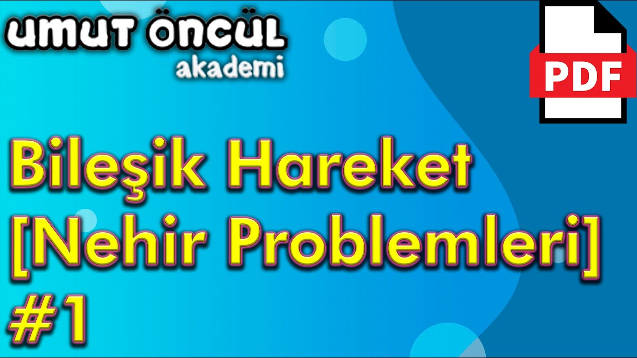 Bileşik Hareket #1 | Nehir Problemleri | +PDF - YouTube