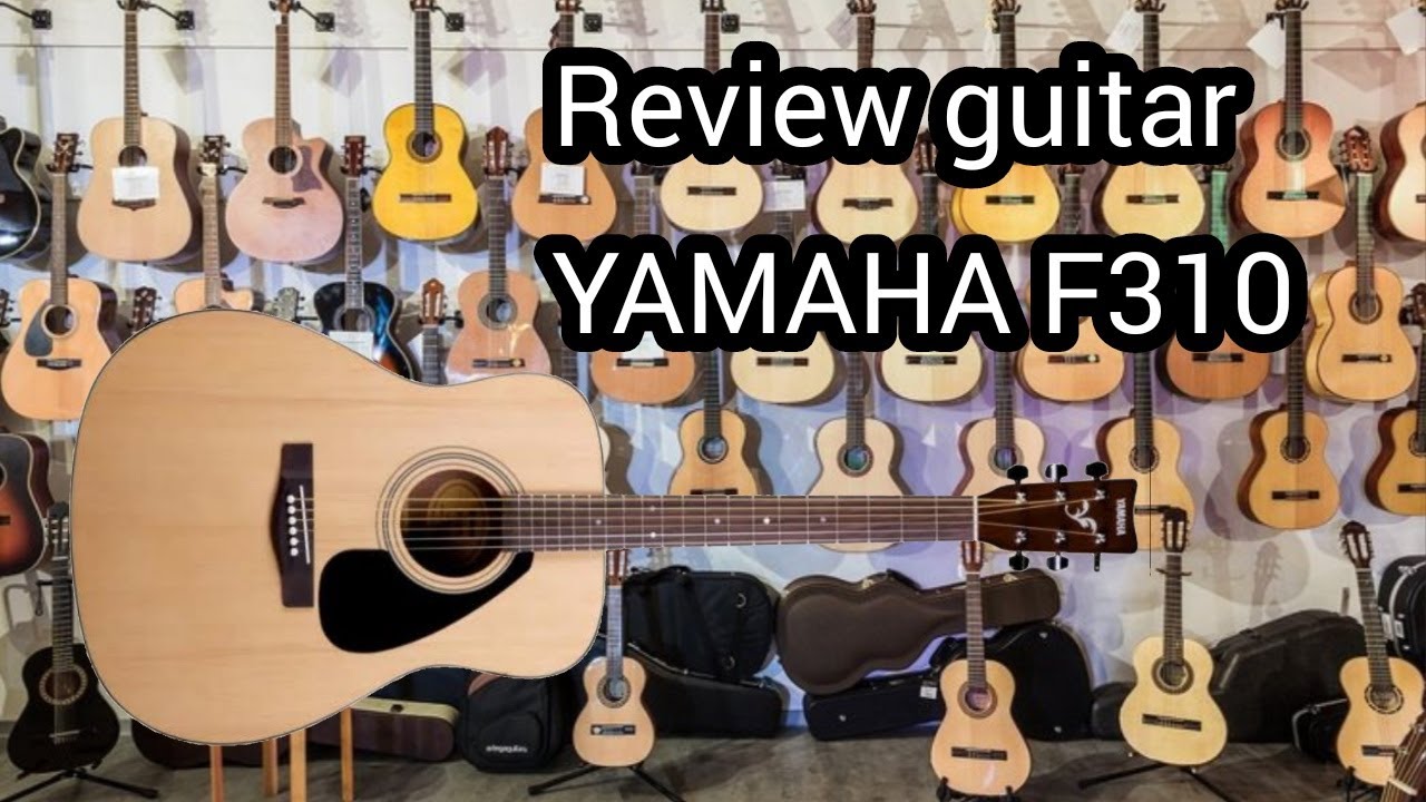 Review gitar YAMAHA F310 - YouTube
