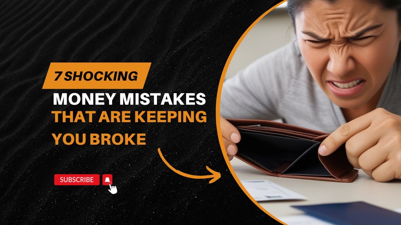 7 Shocking Money Mistakes That Are Keeping You Broke - YouTube