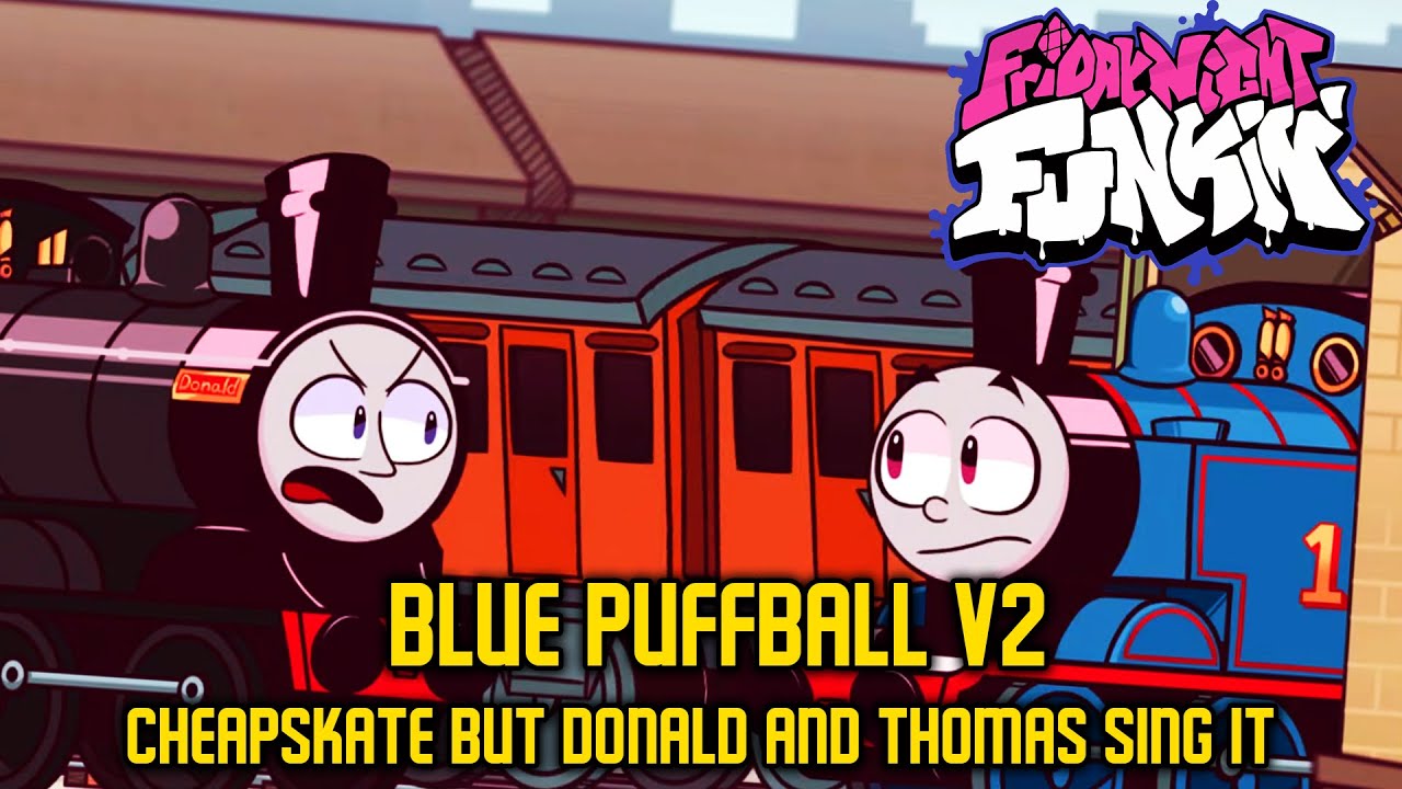 BLUE PUFFBALL V2 | Cheapskate but Donald and Thomas sing it (FNF Cover ...