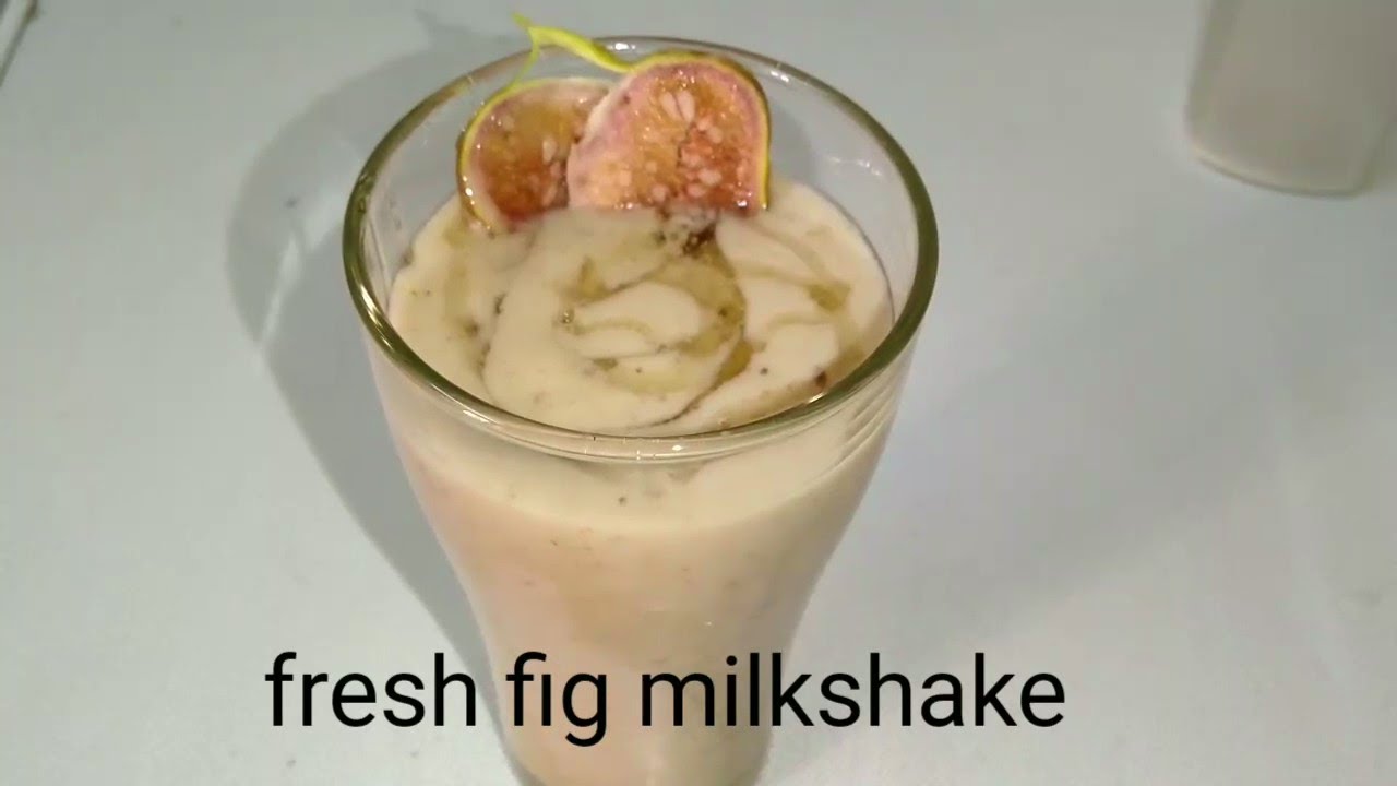 Fresh & Healthy fig milkshake/அத்திப்பழம் milkshake - YouTube