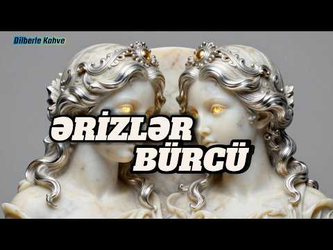 ƏKİZLƏR BÜRCÜ. Həftəlik bürc proqnozu (30 MART-5 APREL) Bu fəftə sizi gözləyənlərdən xəbərdar olun.