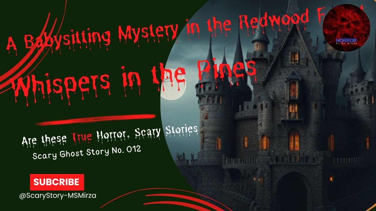 Horror Story 012 | Whispers in the Pines, A Babysitting Mystery in the ...