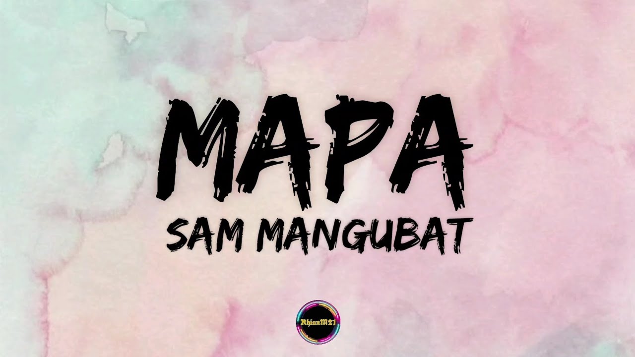 Mapa ( Lyrics ) by Sam Mangubat - YouTube