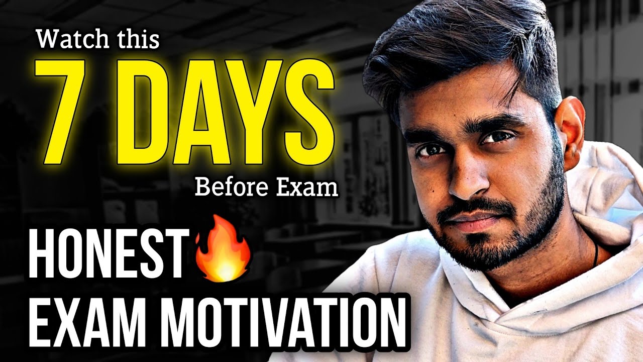 LAST 7 DAYS HONEST EXAM MOTIVATION - EXAMS MOTIVATION VIDEO - YouTube