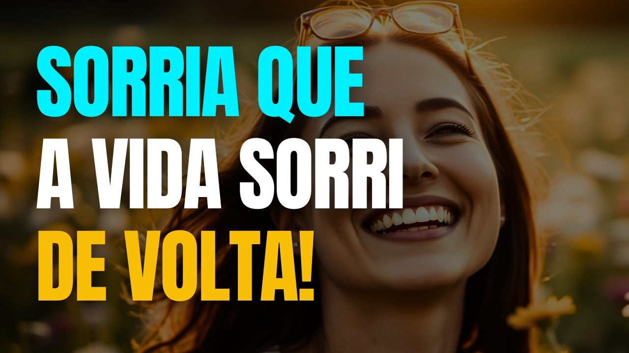 🎶 SORRIA Que a VIDA SORRI de VOLTA | Uma Música Que Vai TOCAR Seu ...