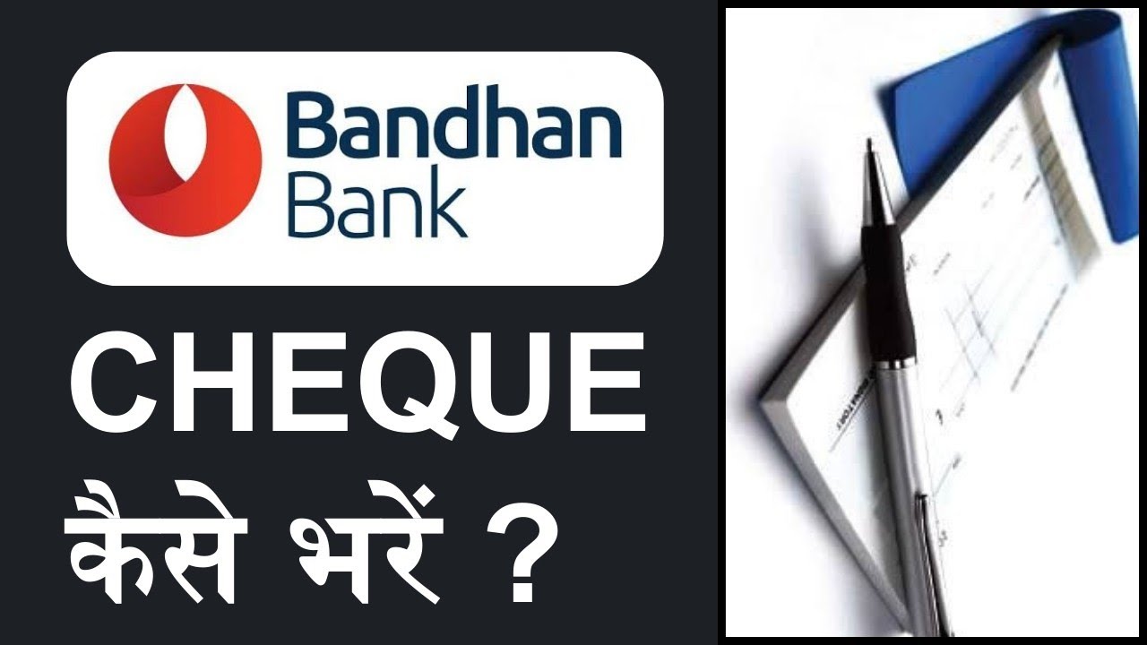 How To Fill Bandhan Bank Cheque - YouTube