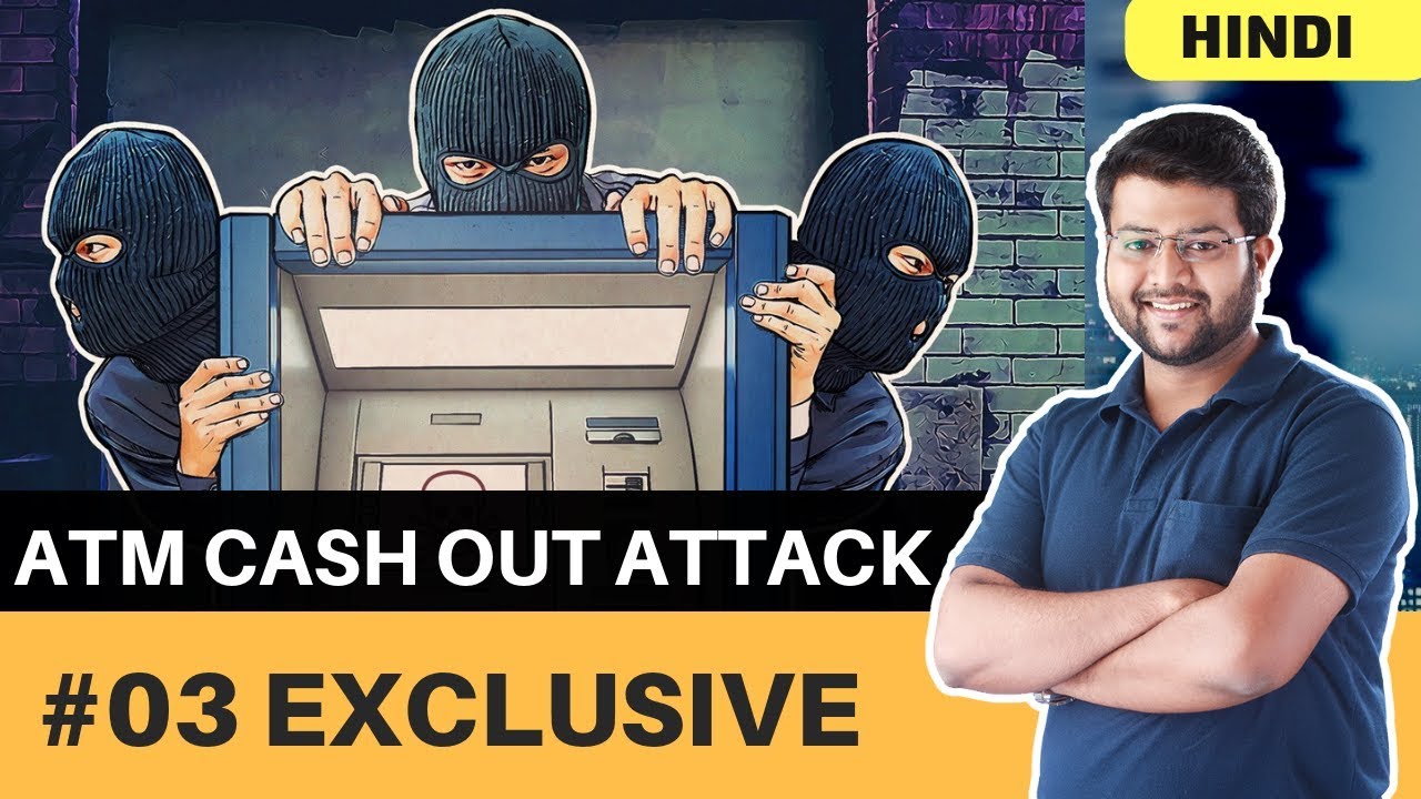 Banking Security | ATM Cash out attack (Explained in HINDI) - YouTube