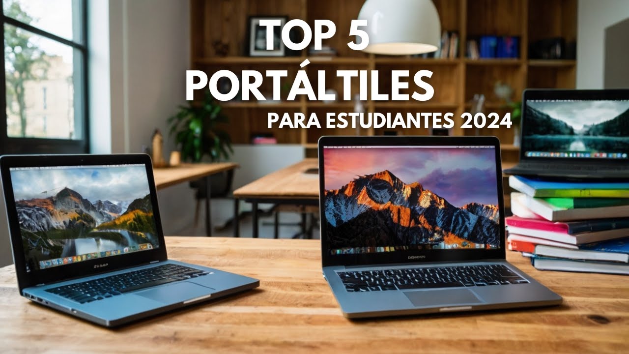 Comparativa de las Mejores Laptops para Estudiantes en 2024 | ¿Cuál ...