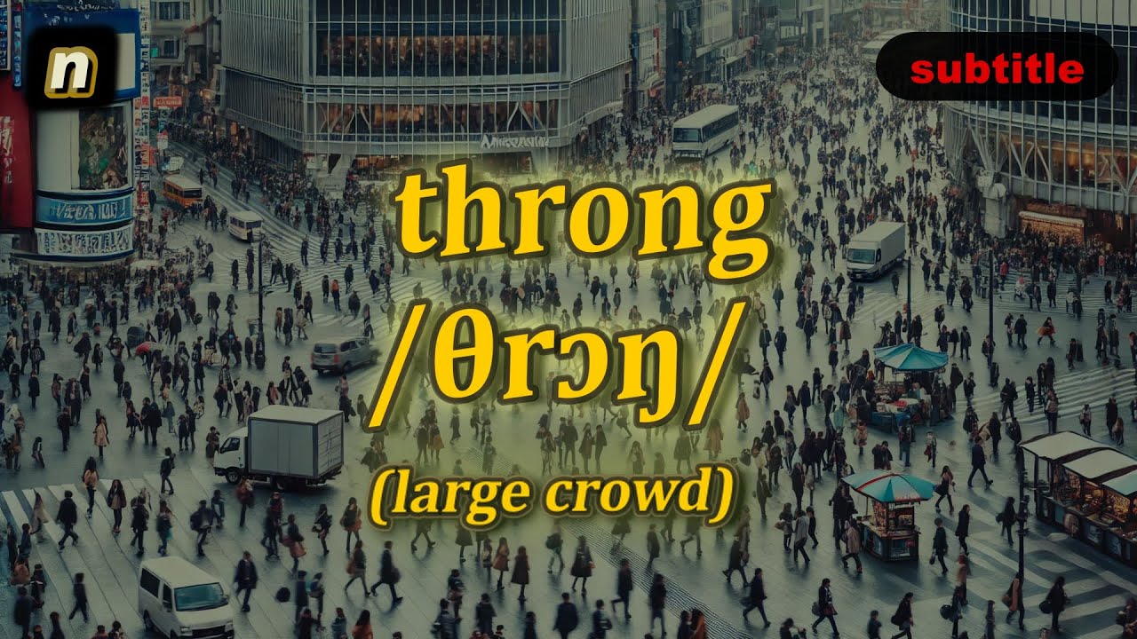 [n] Throng meaning (large crowd) with 5 examples - YouTube