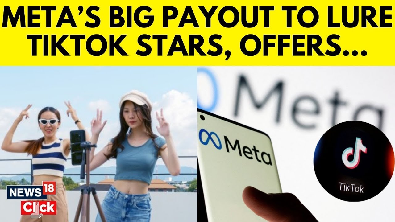 Meta Vs Titok | Meta Woos TikTok Creators With Bonuses, Verified Perks ...