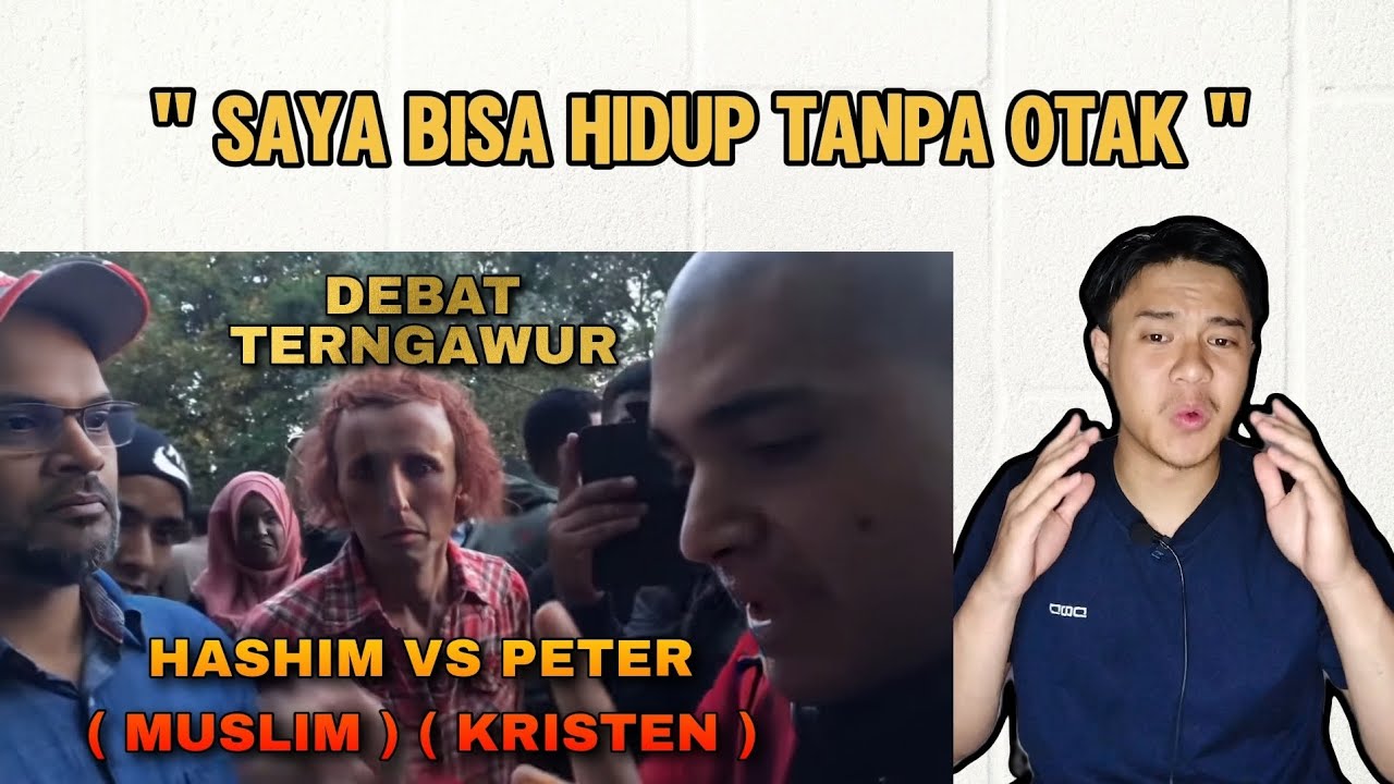 Hashim Vs Kristen ( Peter ) | " Saya Bisa Hidup Tanpa Otak " - YouTube