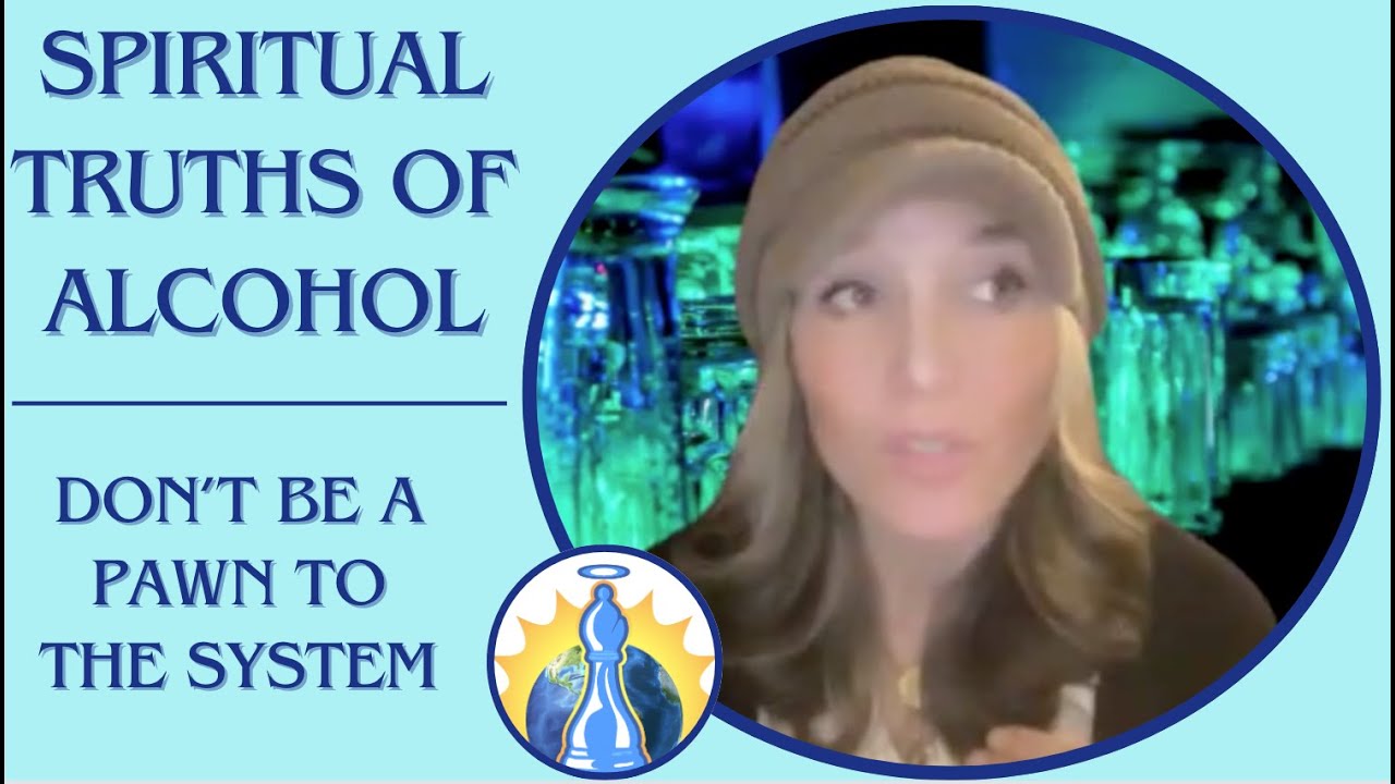 The Spiritual Truths of Alcohol...Don't be a Pawn to the System - YouTube