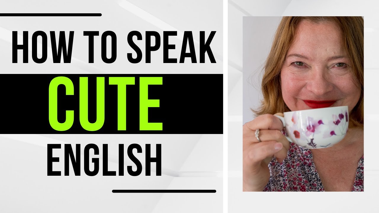 How To Speak Cute English - YouTube
