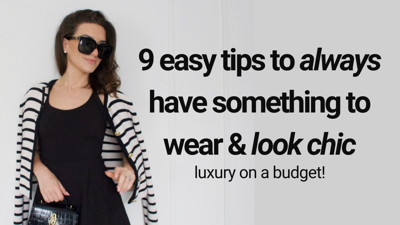 9 WAYS TO ALWAYS HAVE SOMETHING TO WEAR & LOOK CHIC | INVEST IN GOOD ...