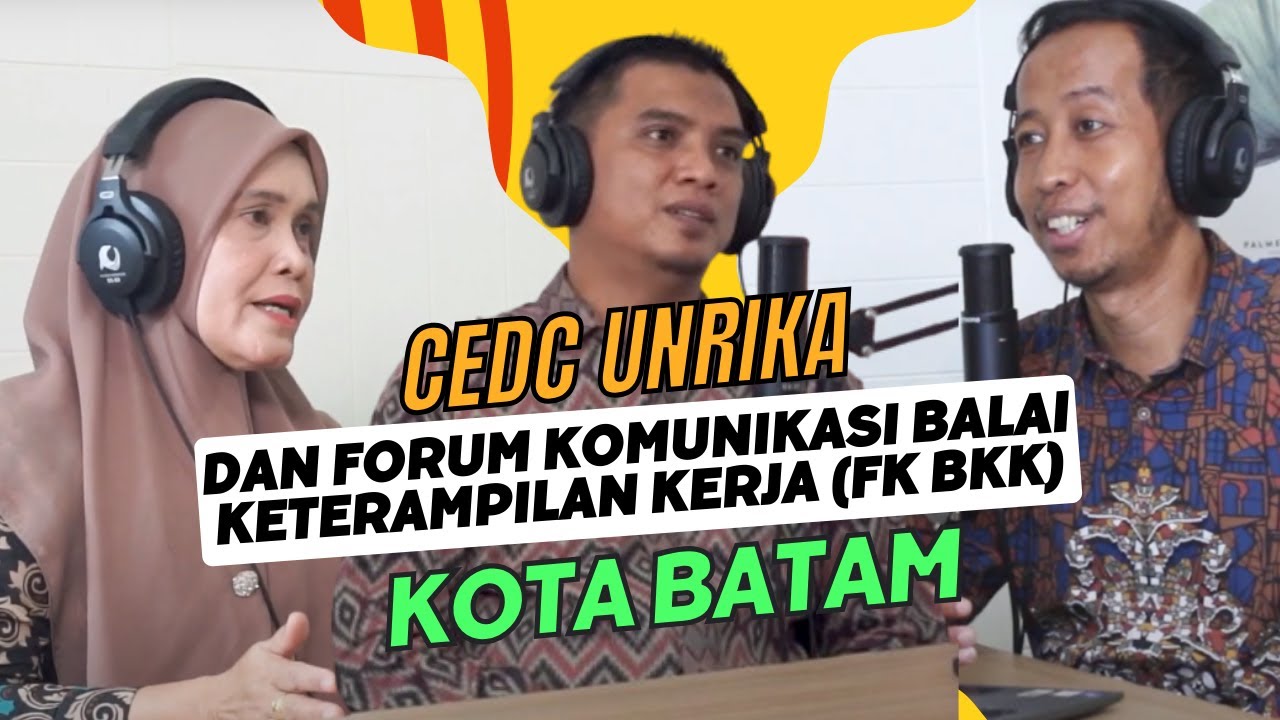 Kolaborasi CEDC UNRIKA DAN FK BKK KOTA BATAM | PODCAST- - YouTube