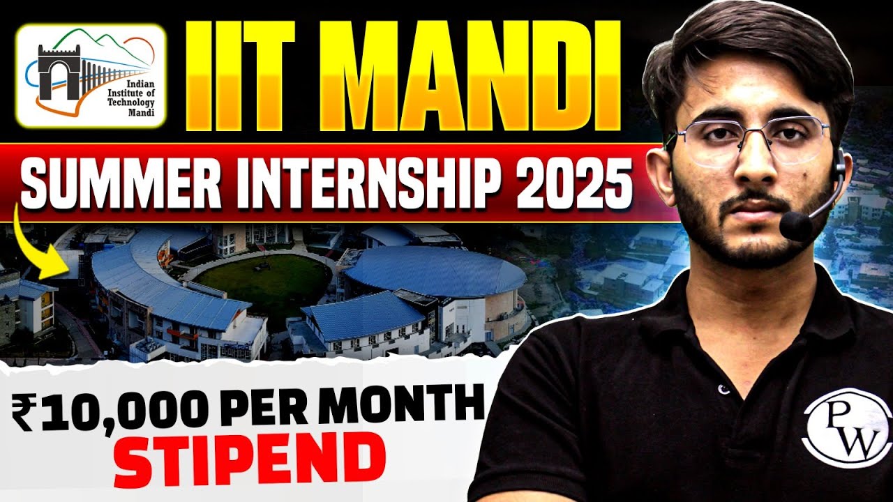 IIT MANDI SUMMER INTERNSHIP 2025 | Rs. 10000 Stipend | Golden ...
