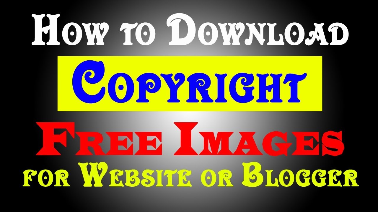 How to Copyright Free Images for Website or Blogger - YouTube