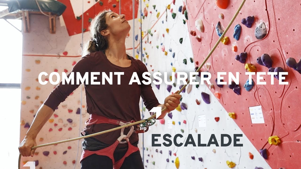 Escalade : Comment assurer en tête (tutoriel) - YouTube