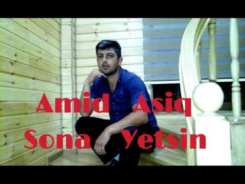 Amid Asiq - Sona Yetsin - 2016 Mp3