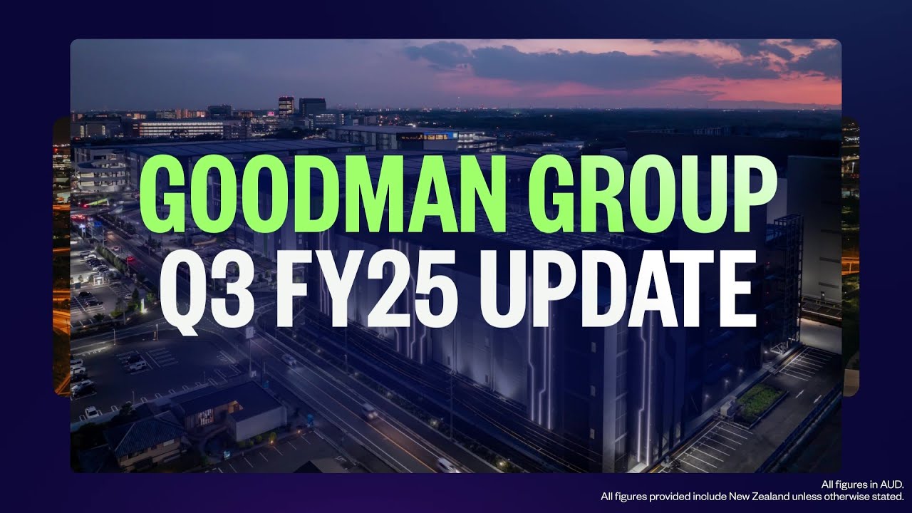 Goodman Group Q3 FY25 Operational Update - YouTube