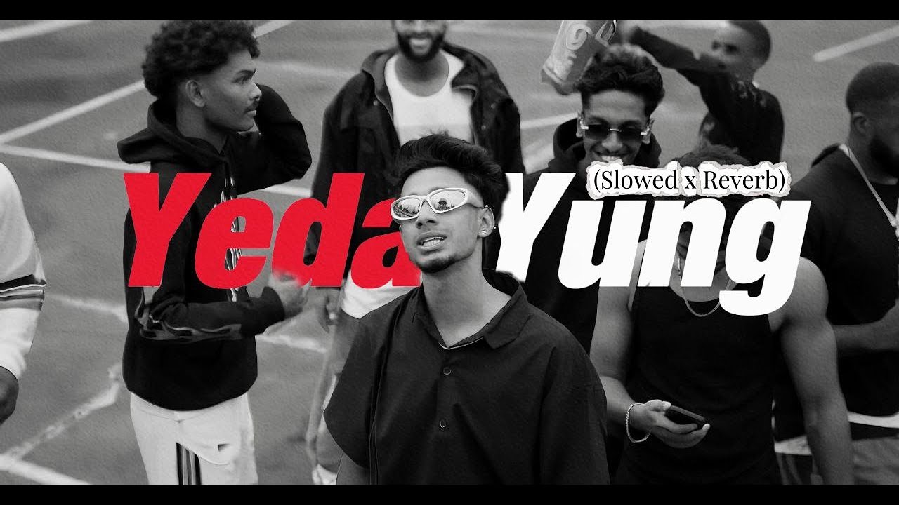 YUNG DSA - YEDA YUNG (Slowed + Reverb | Bass Boosted) | HINDI NEW RAP ...