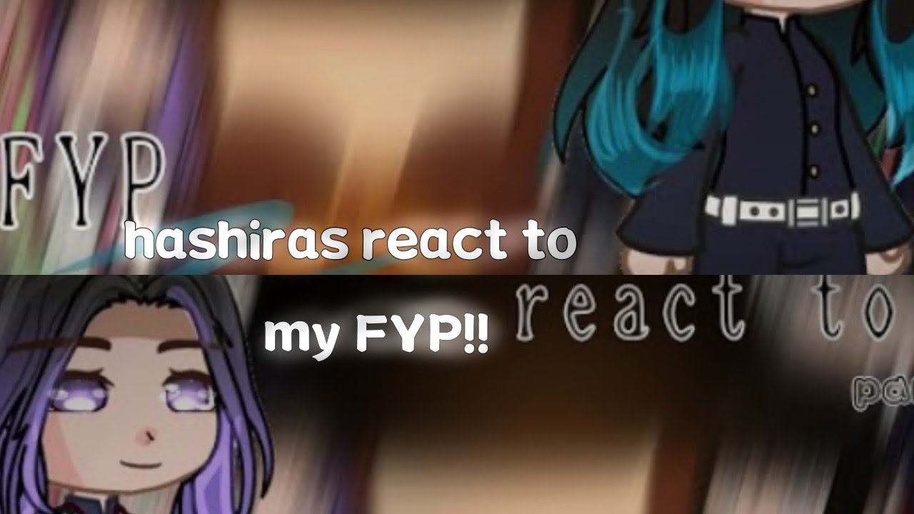 hashiras react to my fyp | full part | gacha club - YouTube