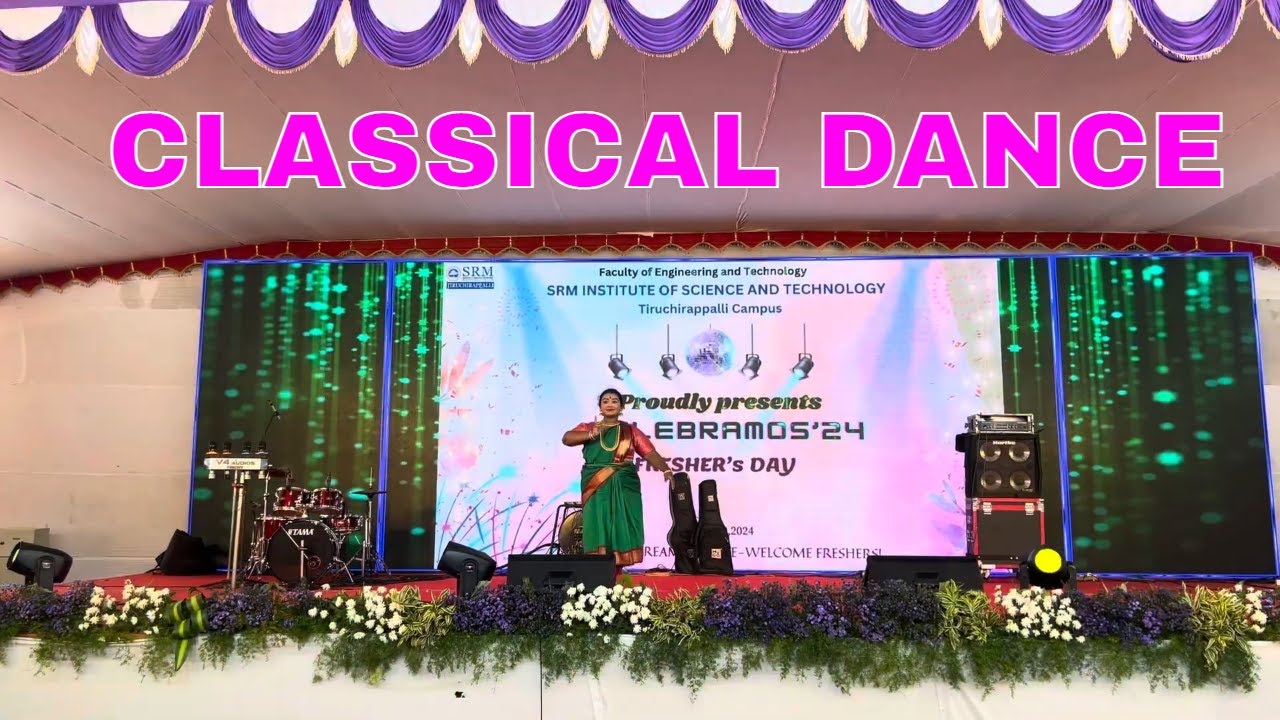 "Classical dance show | SRM College Trichy Freshers Day 2024" - YouTube