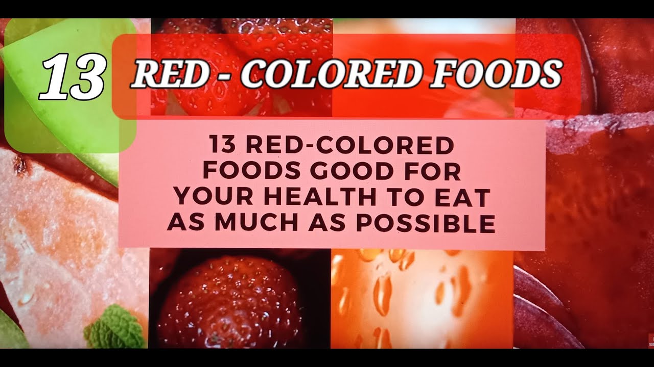 13 RED - COLORED FOODS GOOD FOR YOUR HEALTH TO EAT AS MUCH AS POSSIBLE ...